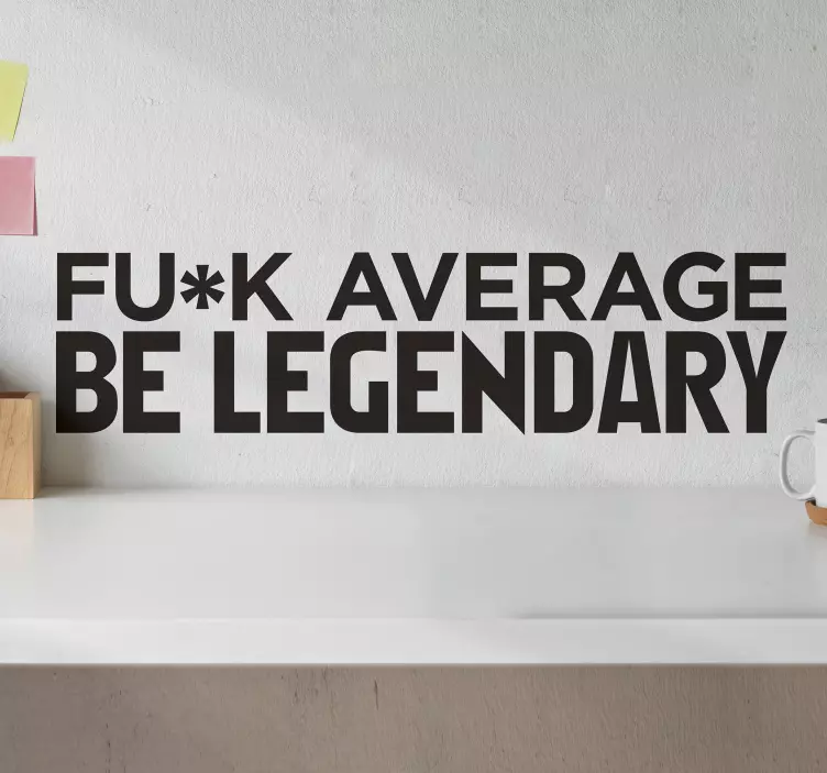 Be legendary text wall decal - TenStickers