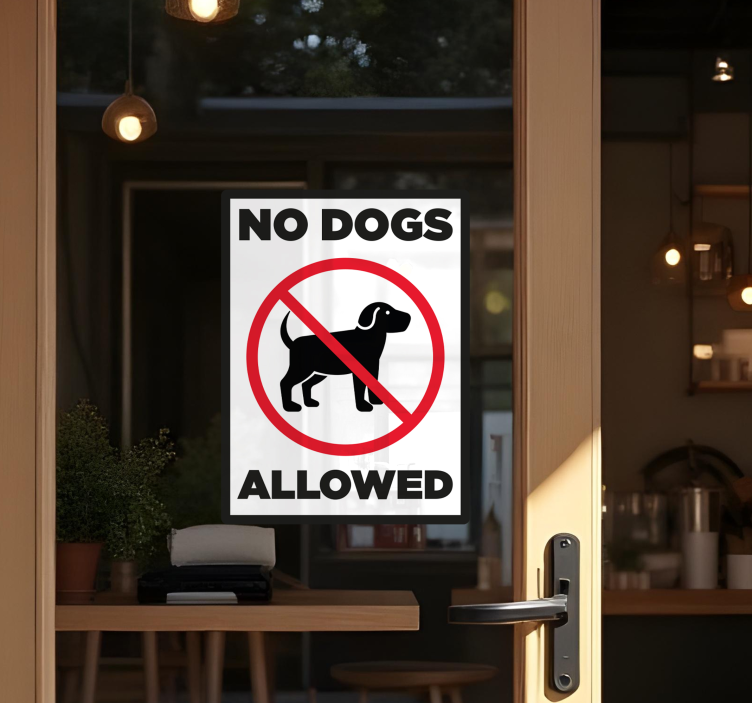 "No dog allowed sign" shop window sticker
